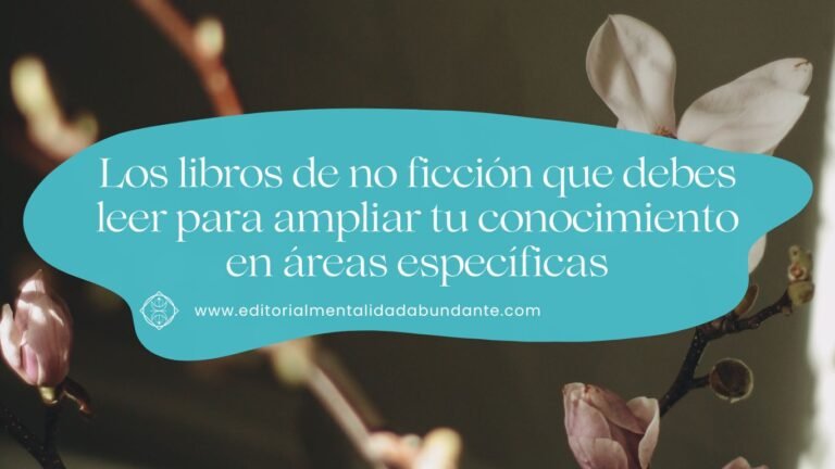 Los Libros De No Ficción Que Debes Leer Para Ampliar Tu Conocimiento En