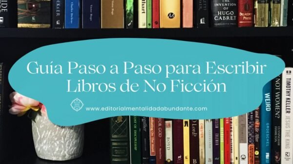 Guía Paso A Paso Para Escribir Libros De No Ficción Editorial